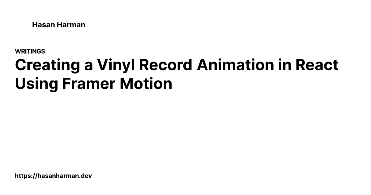 Creating a Vinyl Record Animation in React Using Framer Motion